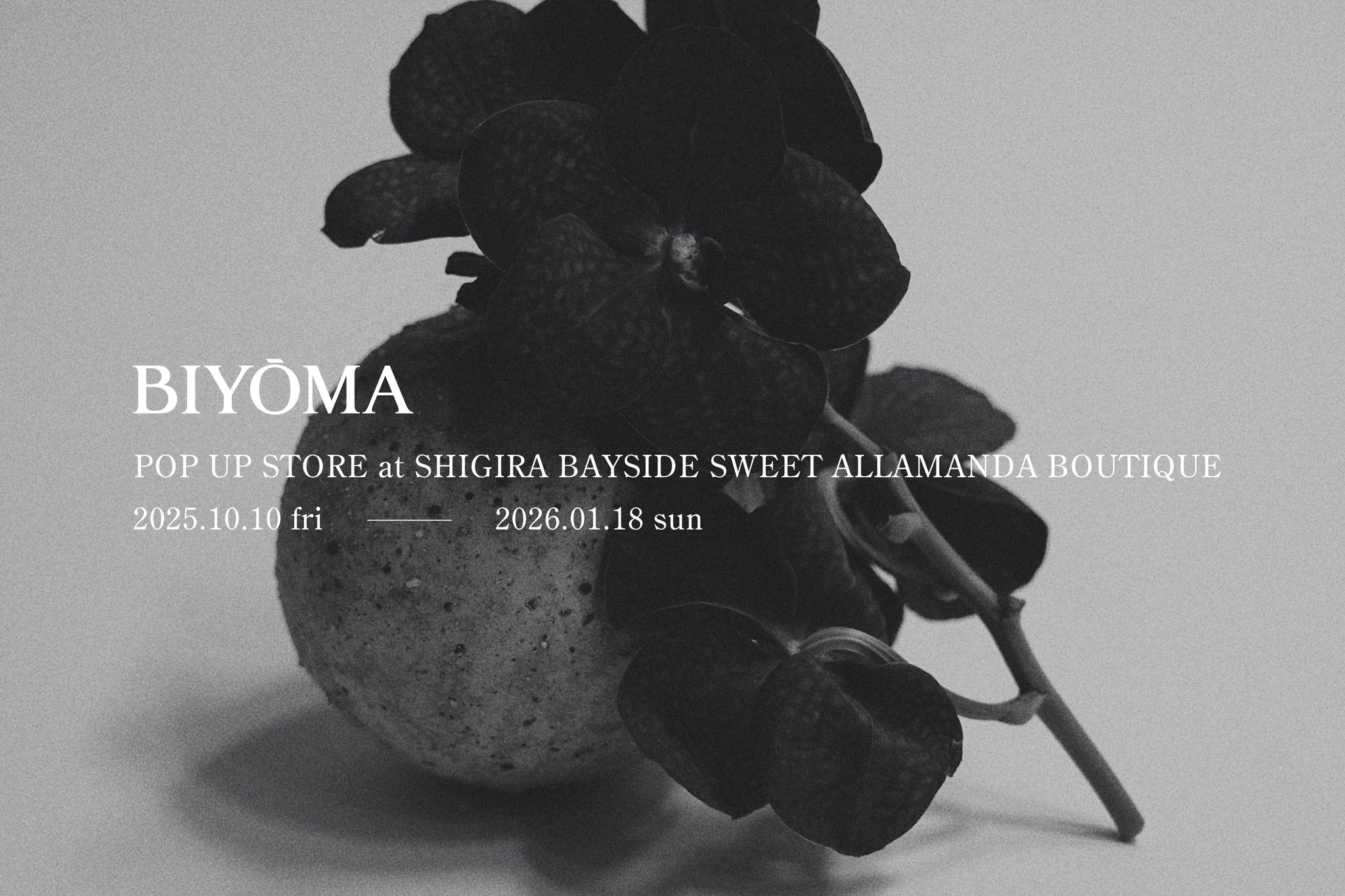 POP UP STORE at SHIGIRA BAYSIDE SWEET ALLAMANDA BOUTIQUE｜BIYOMA（ビヨーマ ...
